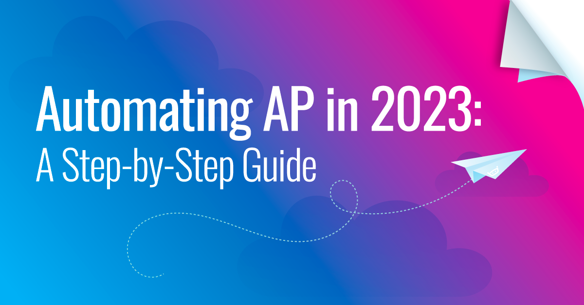 Automating AP in 2023: A Step-by-Step Guide